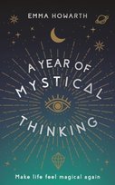 A Year of Mystical Thinking: Make Life Feel Magical Again - Emma ...