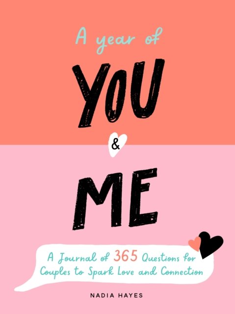 A Year of You and Me: A Journal of 365 Questions for Couples to Spark ...