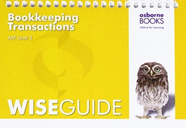 AAT Bookkeeping Transactions - Wise Guide - Osborne Books Ltd ...