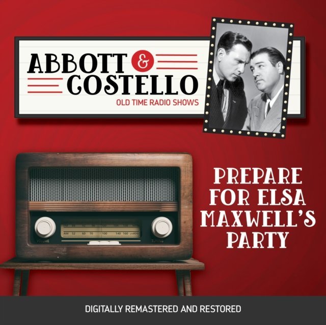 Abbott and Costello. Prepare for Elsa Maxwell's party - audiobook ...