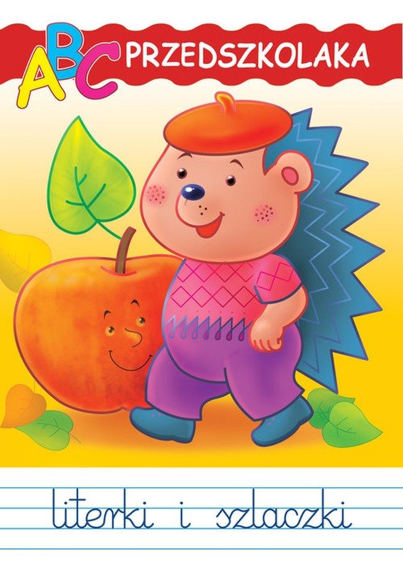 ABC Przedszkolaka. Literki i szlaczki. Z Jeżykiem Antkiem - Żukowski ...