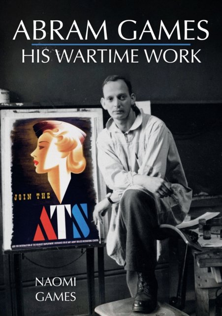 Abram Games. His Wartime Work - Naomi Games | Książka w Empik