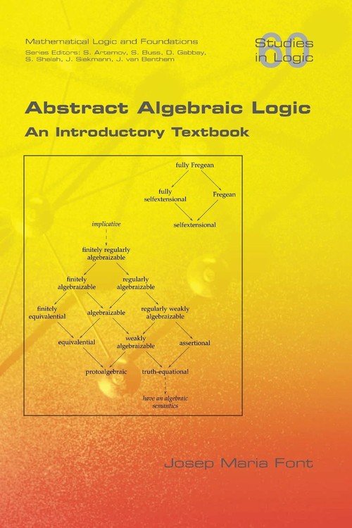 Abstract Algebraic Logic. An Introductory Textbook - Font Josep Maria ...