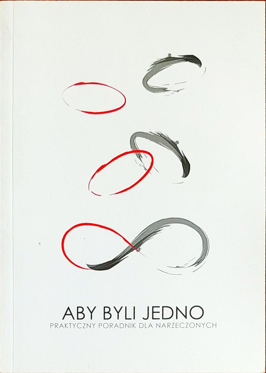 Aby byli jedno Praktyczny poradnik dla narzeczonych Praca zbiorowa - Nieznany | Książka w Empik
