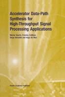 Accelerator Data-Path Synthesis for High-Throughput Signal Processing Applications - Geurts ...