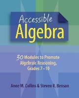 Accessible Algebra: 30 Modules to Promote Algebraic Reasoning, Grades 7 ...