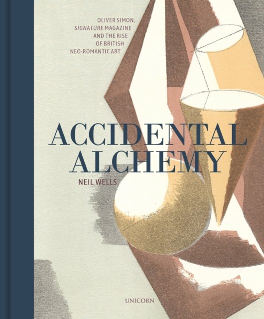 Accidental Alchemy: Oliver Simon, Signature Magazine, and the rise of British Neo-Romantic Art ...