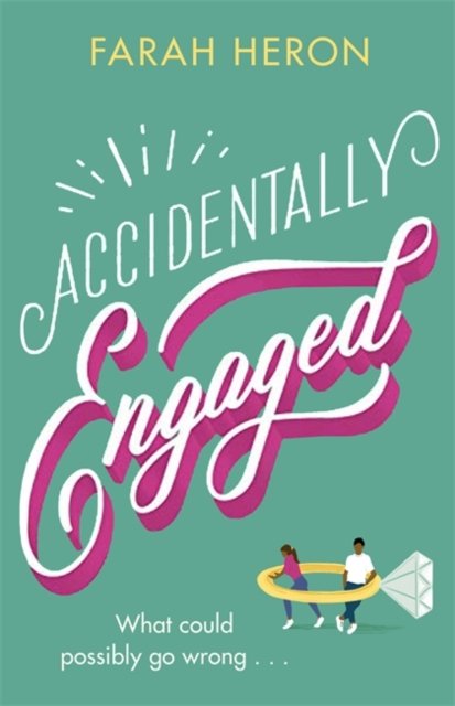 Accidentally Engaged: deliciously romantic and feel-good - the perfect ...
