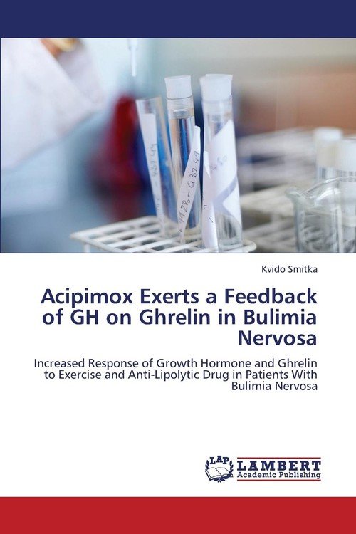 Acipimox Exerts a Feedback of Gh on Ghrelin in Bulimia Nervosa - Smitka ...