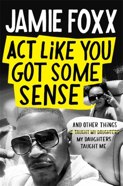 Act Like You Got Some Sense - Jamie Foxx | Książka w Empik