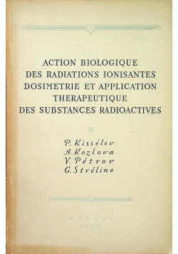 Action biologique des radiations ionisantes dosimetrie et application ...