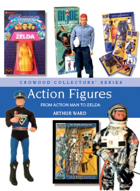 Action Figures From Action Man to Zelda - Arthur Ward | Książka w Empik