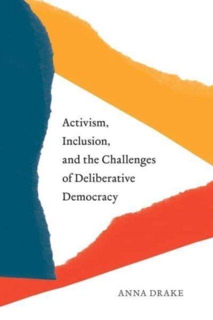 Activism, Inclusion, and the Challenges of Deliberative Democracy ...