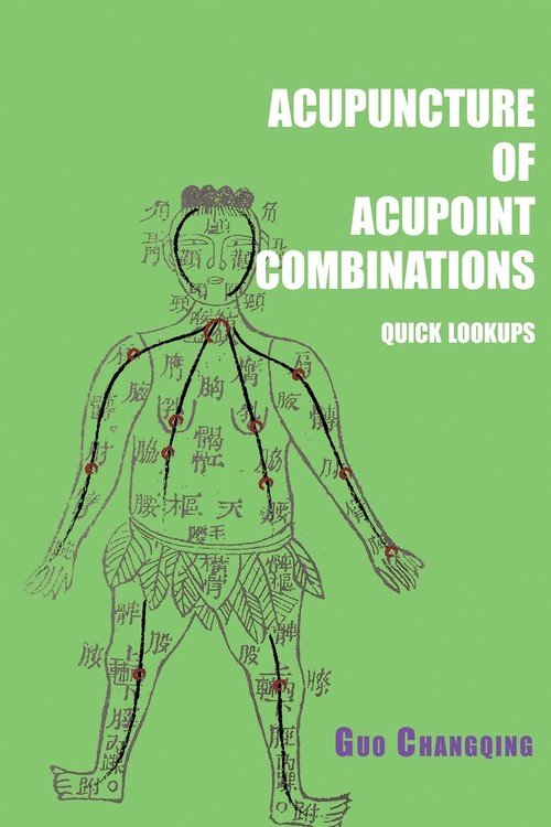 Acupuncture of acupoint combinations quick lookups - W opisie | Książka ...