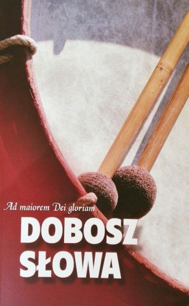 Ad maiorem Dei gloriam Dobosz Słowa - W opisie | Książka w Empik