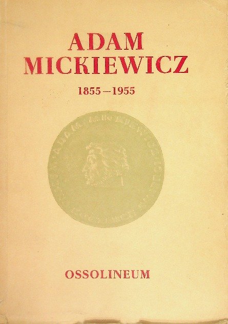 Adam Mickiewicz 1855 - 1955 - Opracowanie zbiorowe | Książka w Empik