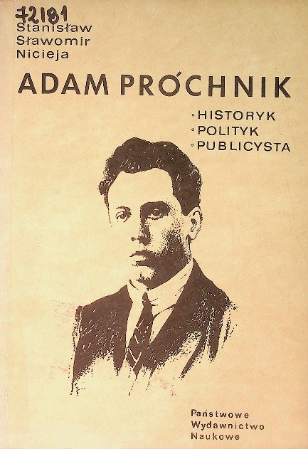 Adam Próchnik Historyk polityk publicysta - Nicieja Stanisław Sławomir ...