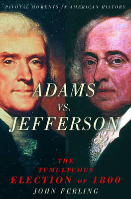 Adams vs. Jefferson: The Tumultuous Election of 1800 - Opracowanie ...