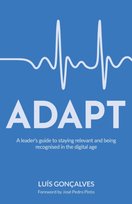 ADAPT: A leaders guide to staying relevant and being recognised in the ...