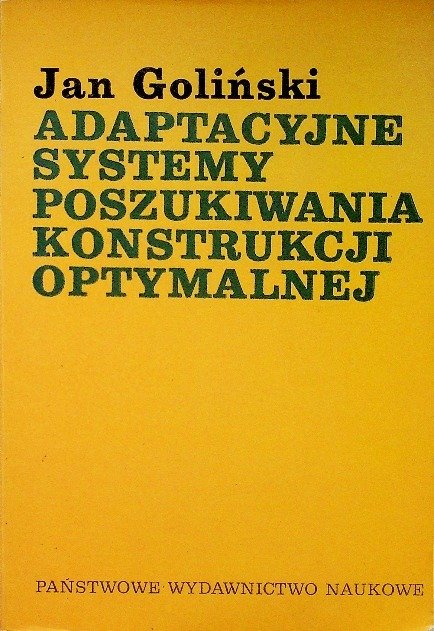 Adaptacyjne systemy poszukiwania konstrukcji optymalnej - W opisie | Książka w Empik