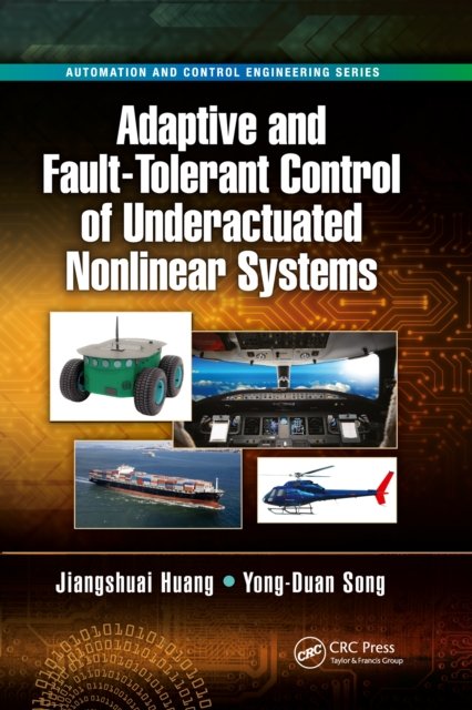 Adaptive and Fault-Tolerant Control of Underactuated Nonlinear Systems - Jiangshuai Huang ...