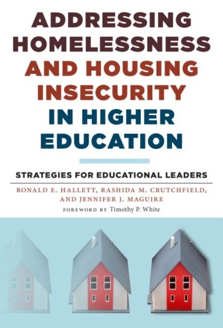 Addressing Homelessness and Housing Insecurity in Higher Education ...