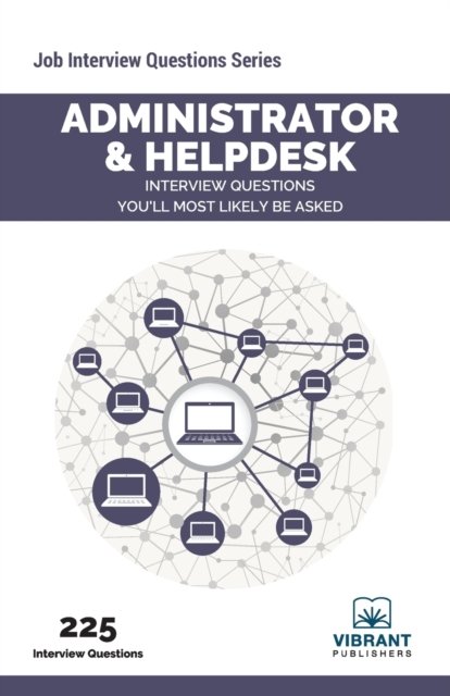 Administrator And Helpdesk Interview Questions Youll Most Likely Be Asked Opracowanie Zbiorowe 