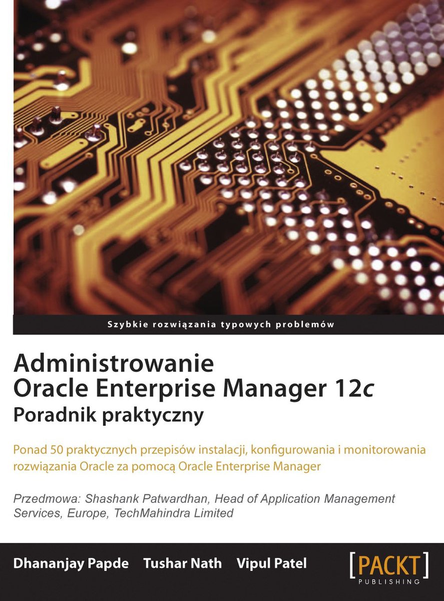 Administrowanie Oracle Enterprise Manager 12c. Poradnik praktyczny ...