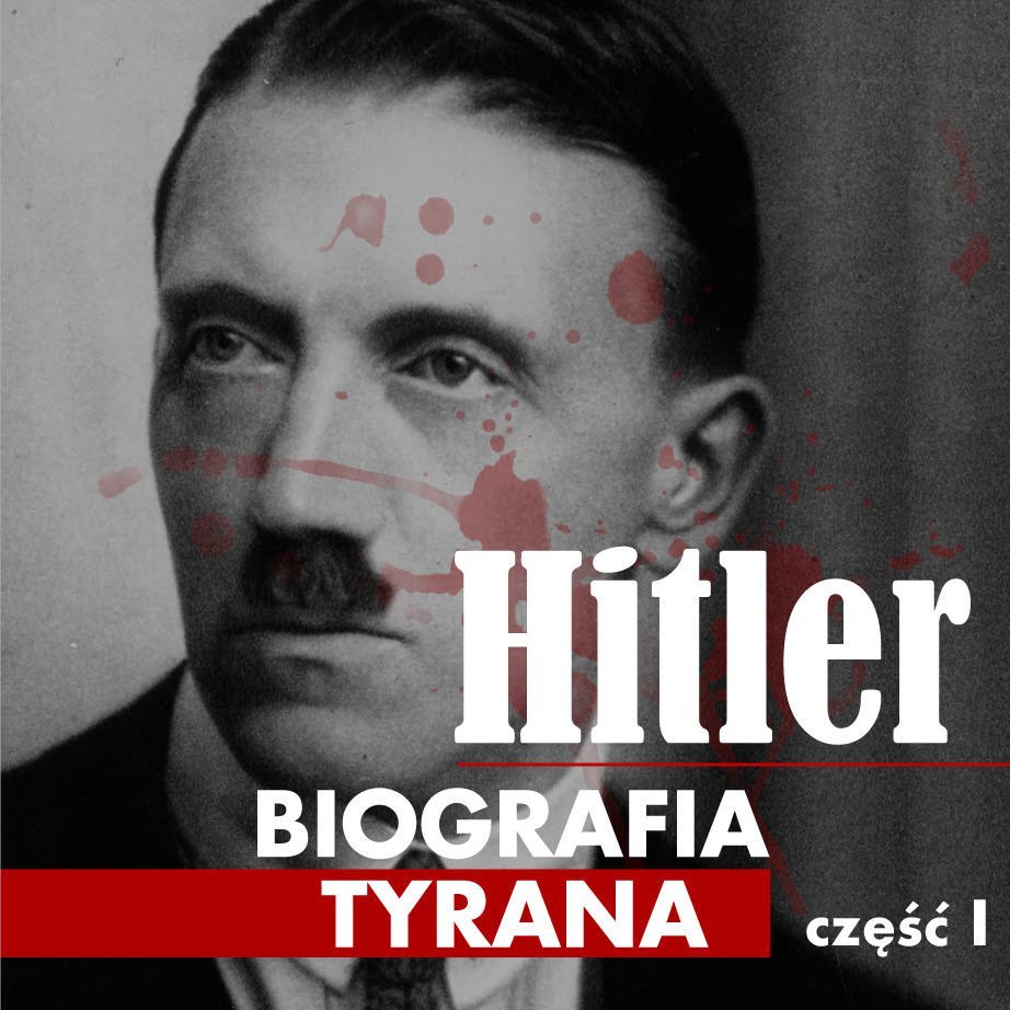Adolf Hitler. Biografia tyrana. Część 1 - audiobook - Heinz Alfred ...