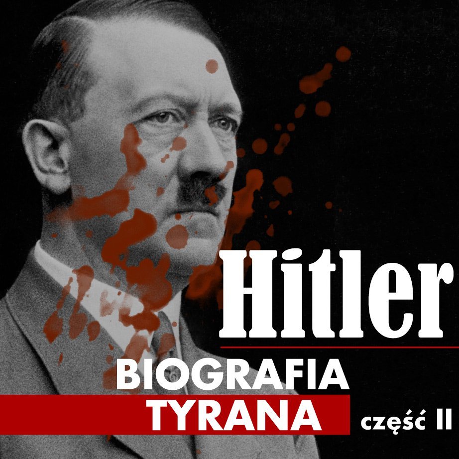 Adolf Hitler. Biografia tyrana. Część 2 - audiobook - Heinz Alfred ...