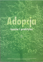 Adopcja teoria i praktyka - Opracowanie zbiorowe | Książka w Empik