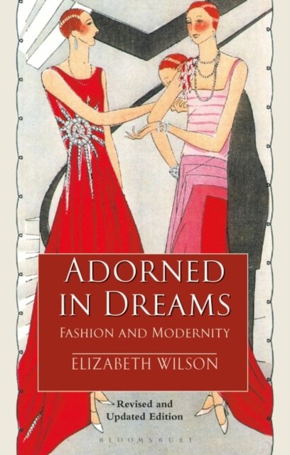 Adorned in Dreams: Fashion and Modernity - Elizabeth Wilson | Książka w ...