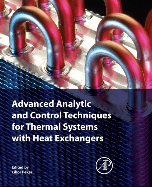 Advanced Analytic and Control Techniques for Thermal Systems with Heat Exchangers - Opracowanie ...
