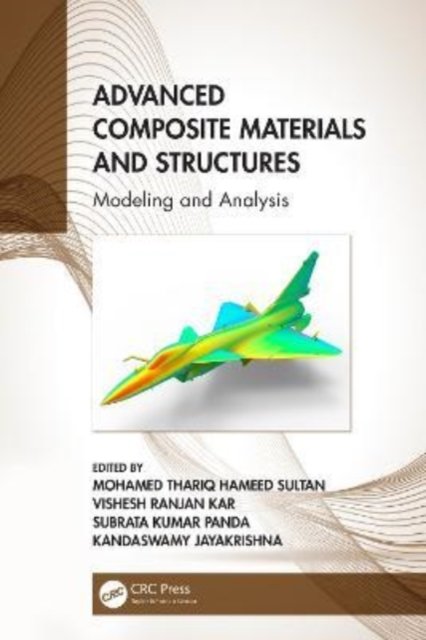 Advanced Composite Materials and Structures: Modeling and Analysis ...