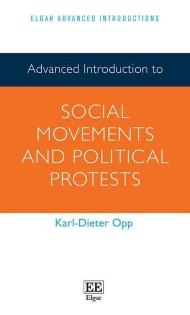 Advanced Introduction to Social Movements and Political Protests - Karl ... Advanced Introduction to Social Movements and Political Protests - Karl ...