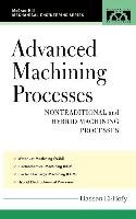Advanced Machining Processes: Nontraditional and Hybrid Machining ...