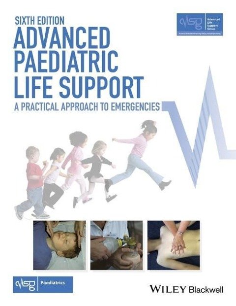 Advanced Paediatric Life Support: A Practical Approach to Emergencies ...