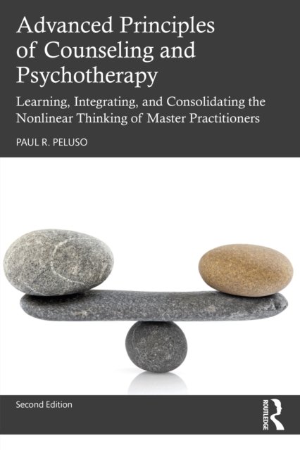 Advanced Principles of Counseling and Psychotherapy: Learning ...