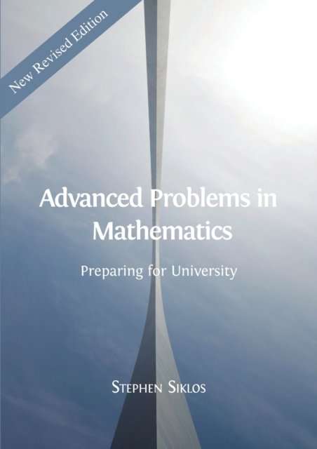Advanced Problems in Mathematics: Preparing for University - Stephen ...