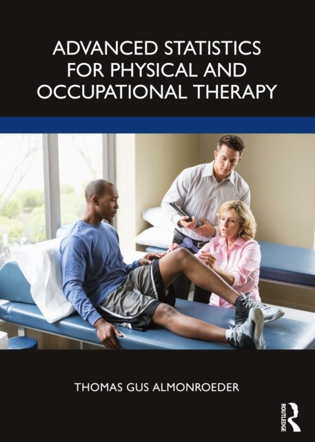 Advanced Statistics for Physical and Occupational Therapy - Thomas Gus ...