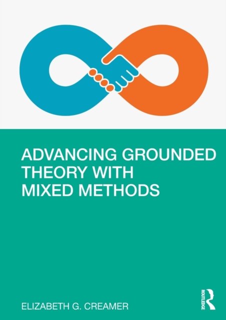 Advancing Grounded Theory with Mixed Methods - Opracowanie zbiorowe ...