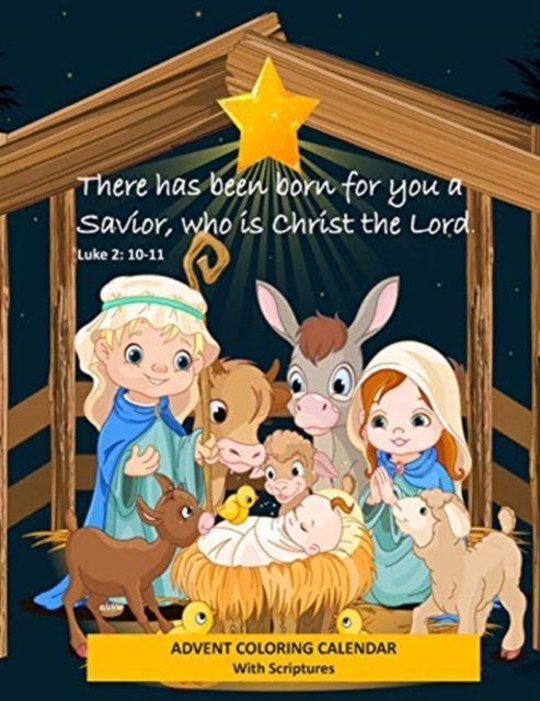 Advent Coloring Calendar with Scriptures There has Been Born for You a ...