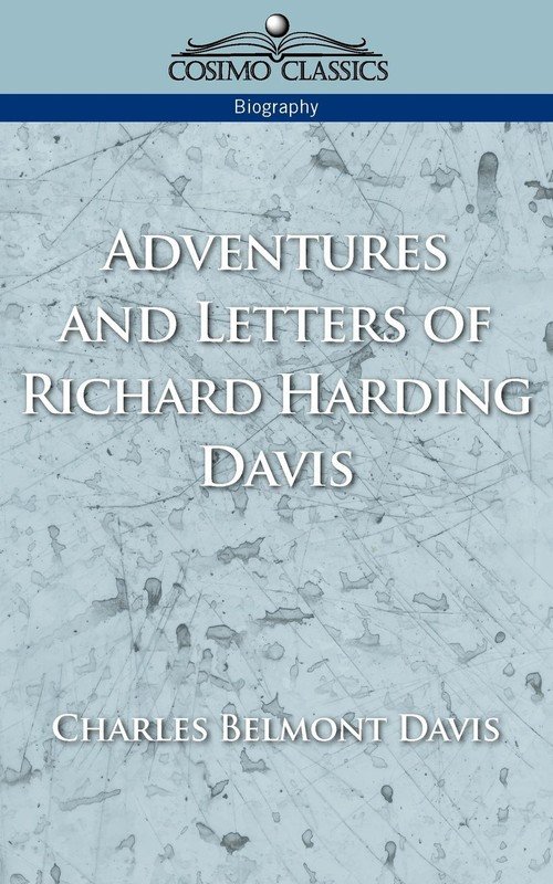 Adventures and Letters of Richard Harding Davis - Davis Charles Belmont ...
