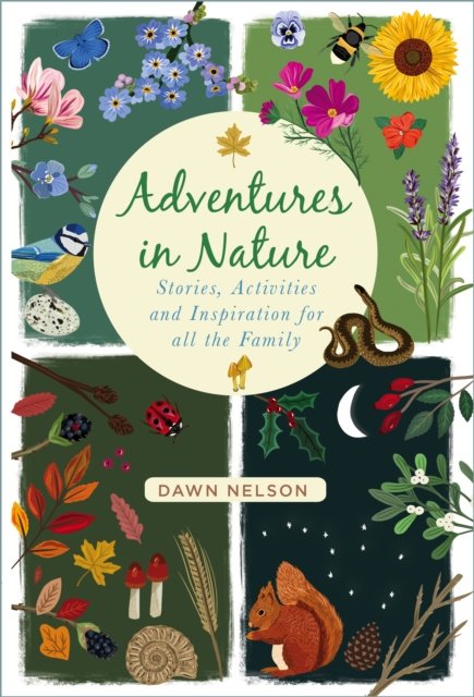 Adventures in Nature: Stories, Activities and Inspiration for all the ...
