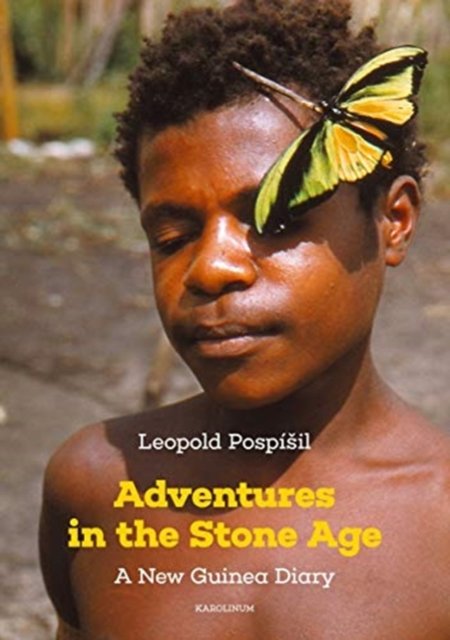 Adventures in the Stone Age. A New Guinea Diary - Karolinum ...