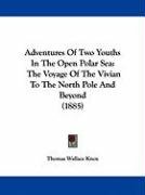 Adventures of Two Youths in the Open Polar Sea: The Voyage of the ...