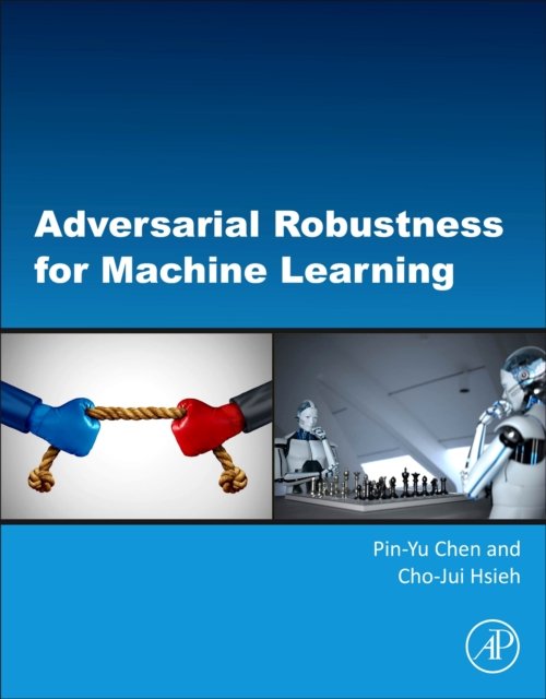 Adversarial Robustness for Machine Learning - Opracowanie zbiorowe ...