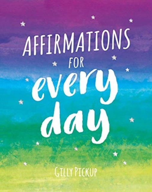 Affirmations for Every Day: Mantras for Calm, Inspiration and ...