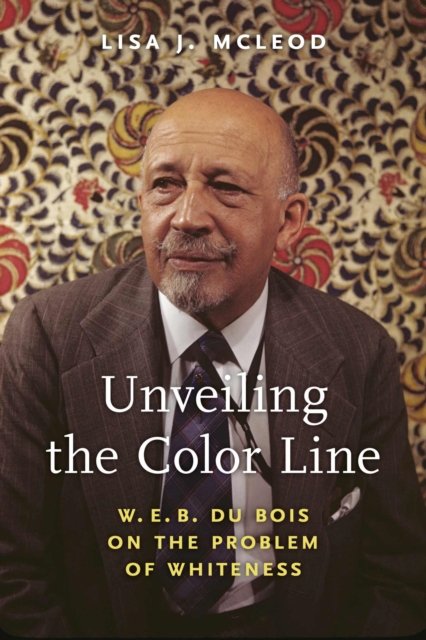 African American Intellectual History, Unveiling the Color Line - Lisa ...