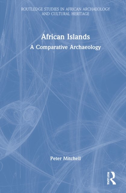 African Islands: A Comparative Archaeology - Peter Mitchell | Książka w ...